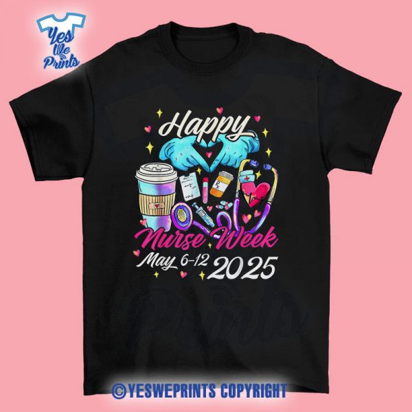 Nurses Week Shirt - Happy National Nurses Week 2025